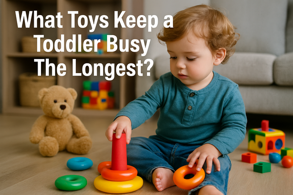 What Toys Keep a Toddler Busy The Longest? - Little Learners Toys