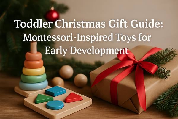 Toddler Christmas Gift Guide: Montessori-Inspired Toys for Early Devel ...